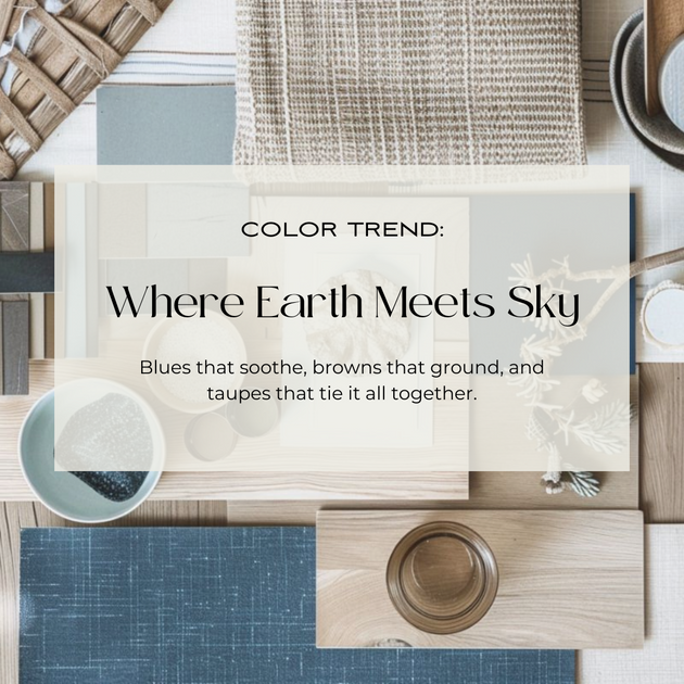 Color Trend: Where Earth Meets Sky – Anamese Garden & Home